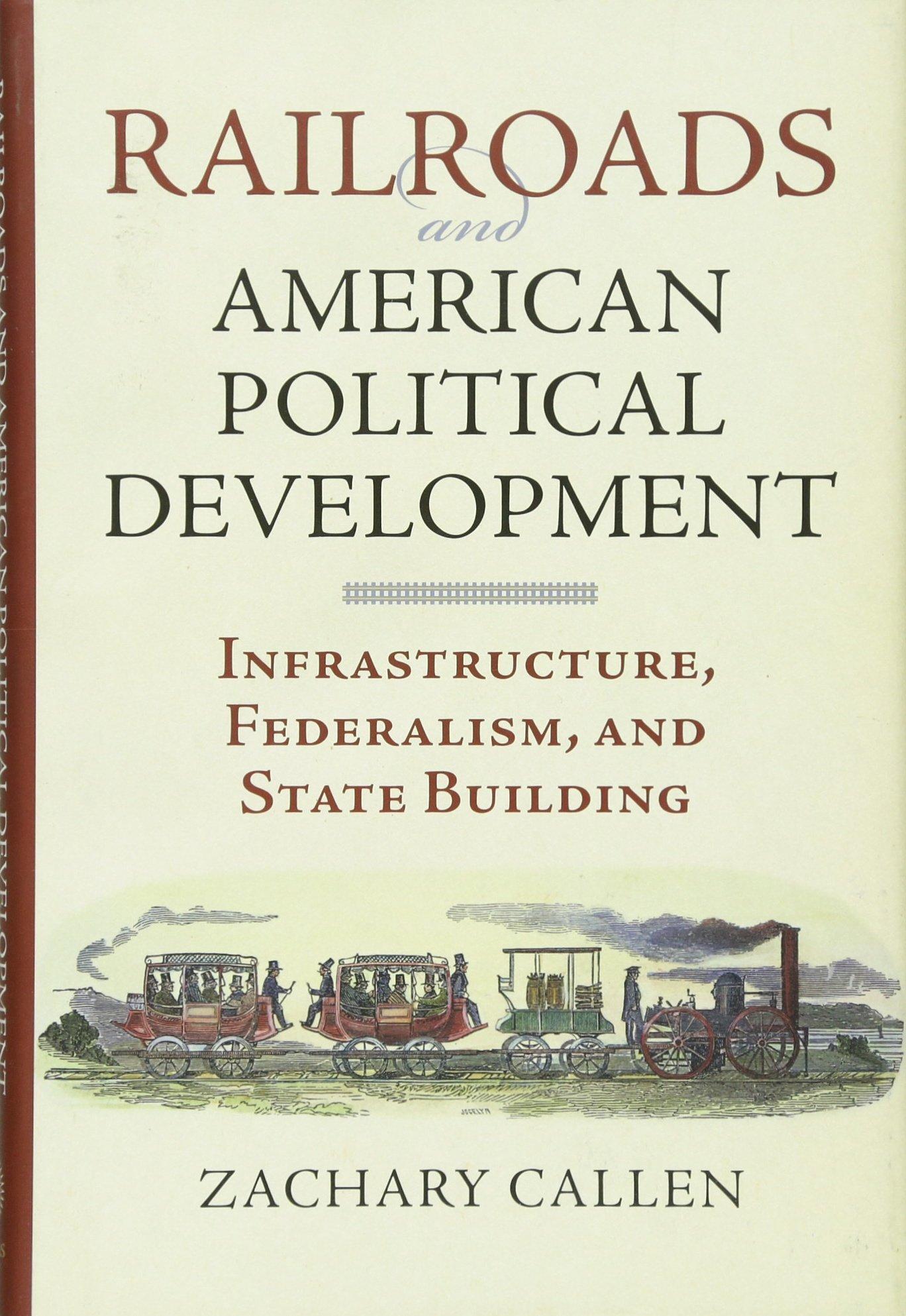Railroads And American Political Develop