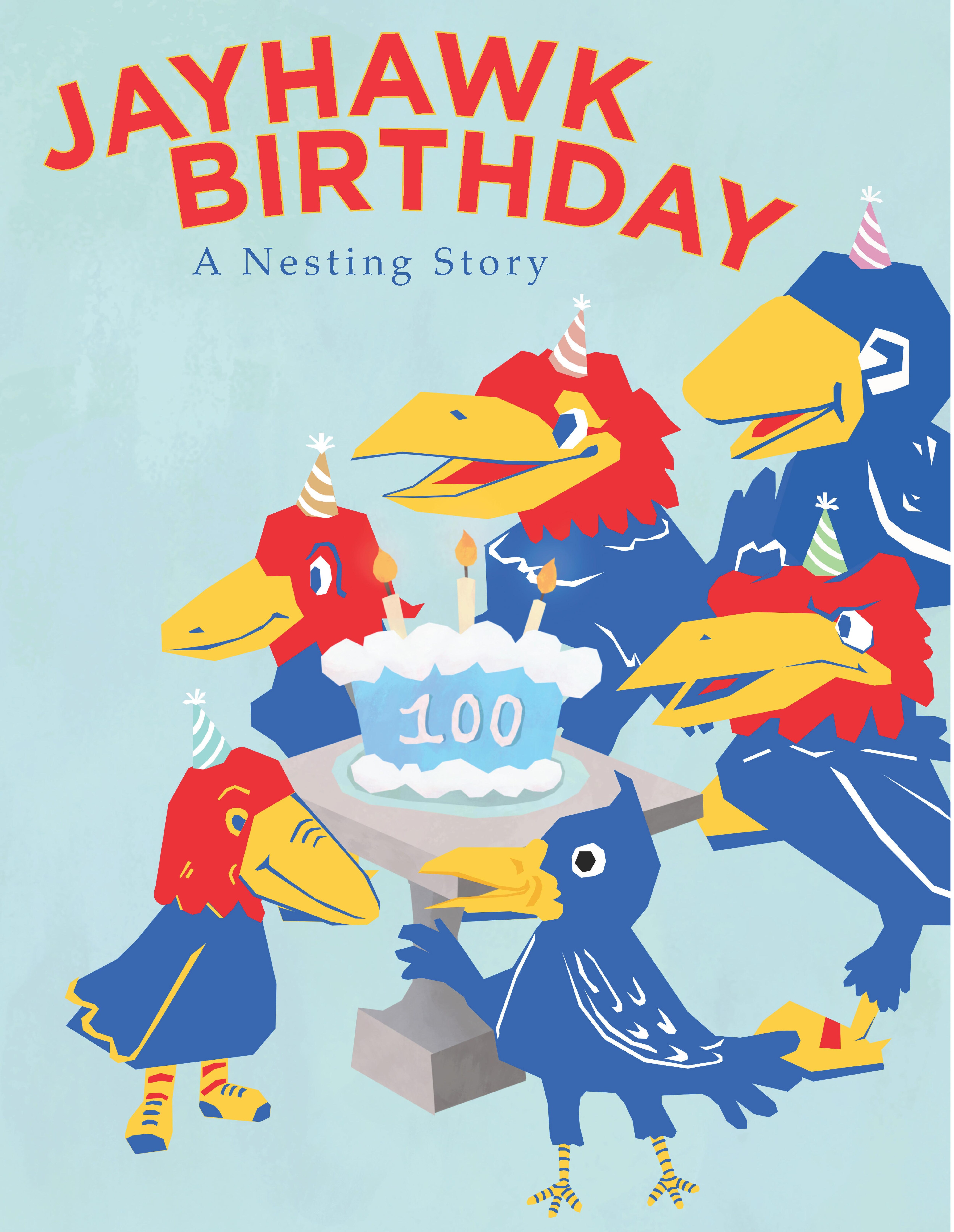 Jayhawk Birthday: A Nesting Story Jayhawk Birthday: A Nesting Story